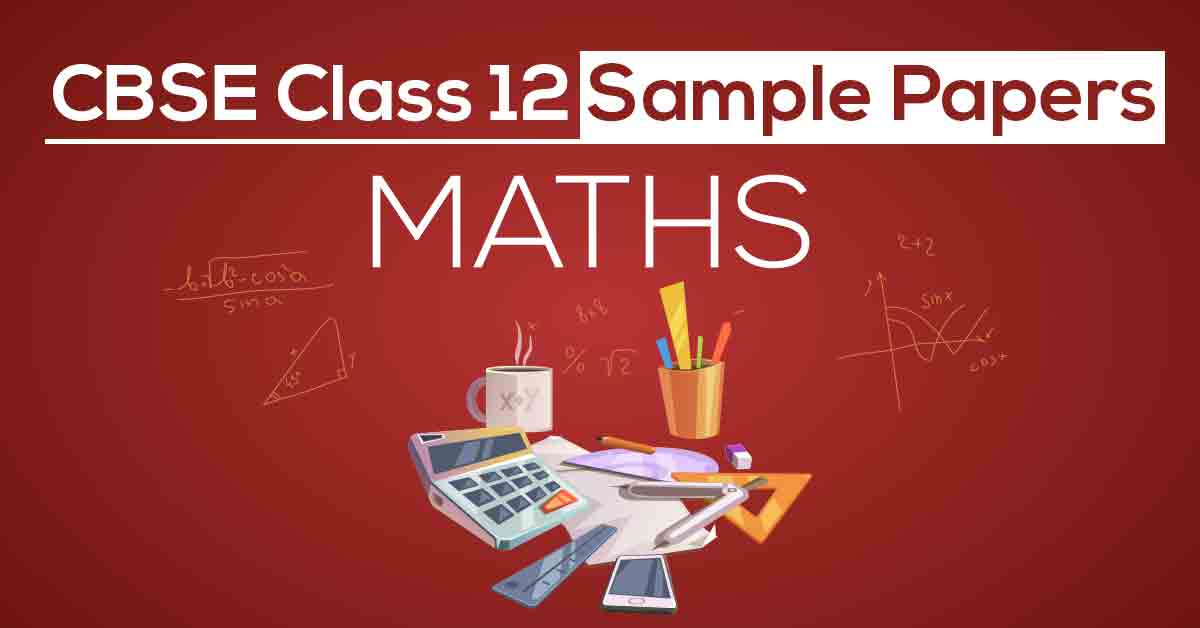 Class 12th Math Sample Papers CBSE 2023